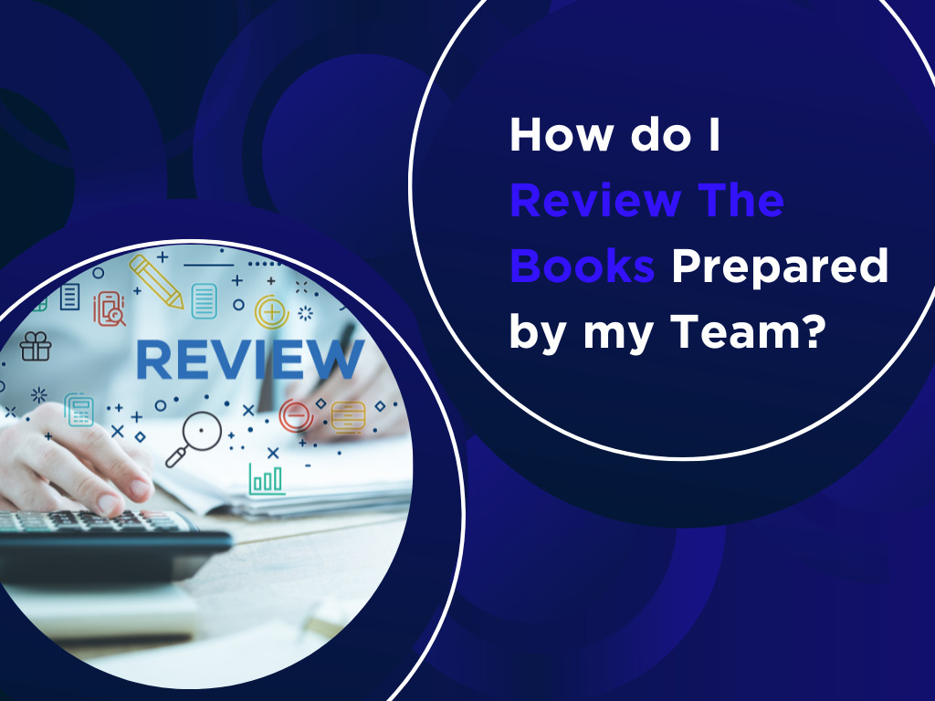 How do I Review The Books Prepared by my Team?