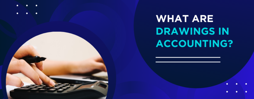 What are Drawings in Accounting?