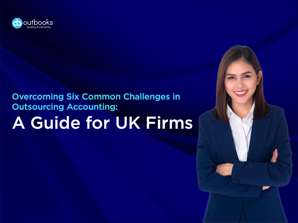 Overcoming Outsourcing Accounting Challenges for UK Firms